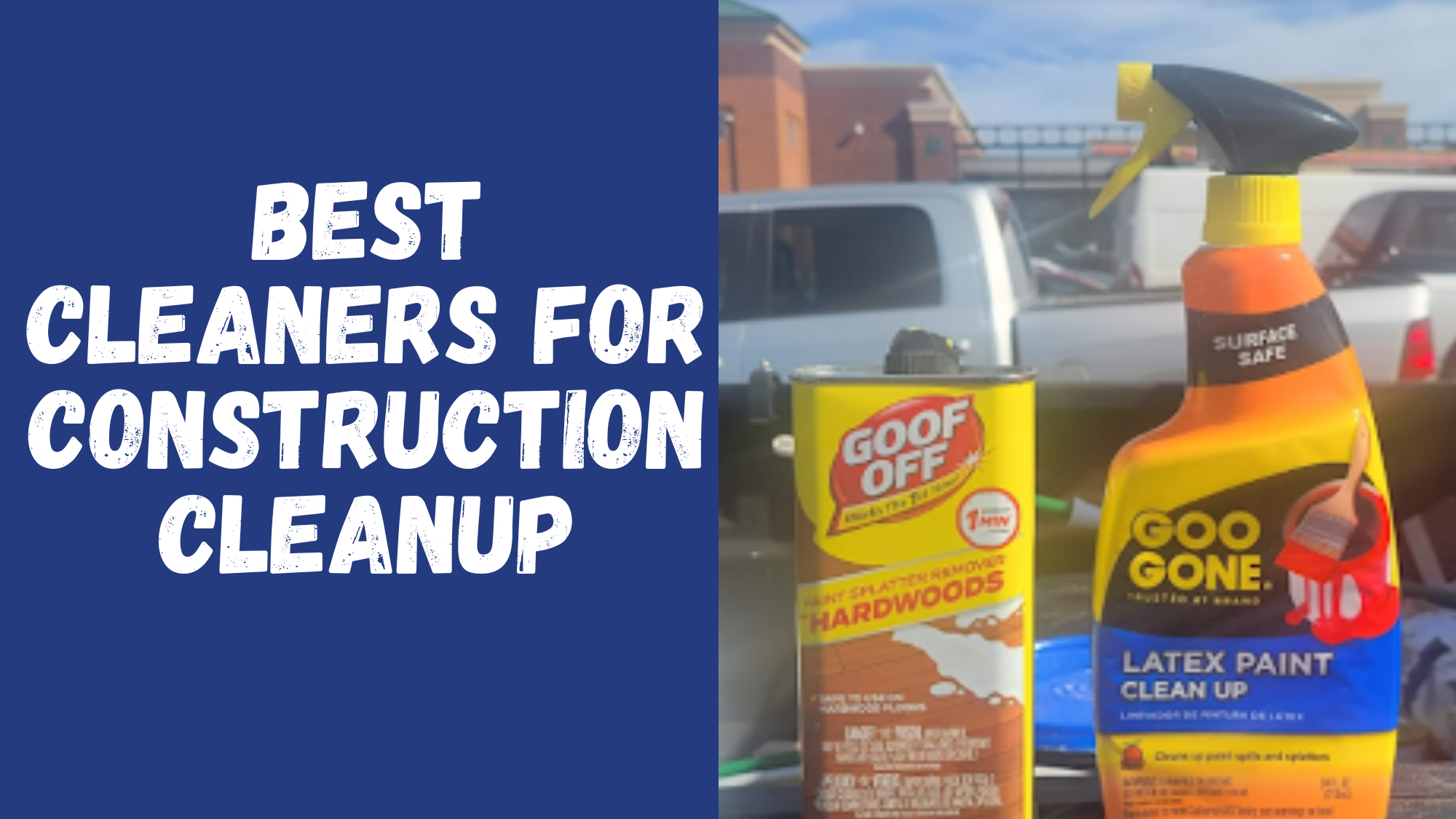 Best Cleaners for Construction Cleanup: All You Need to Know