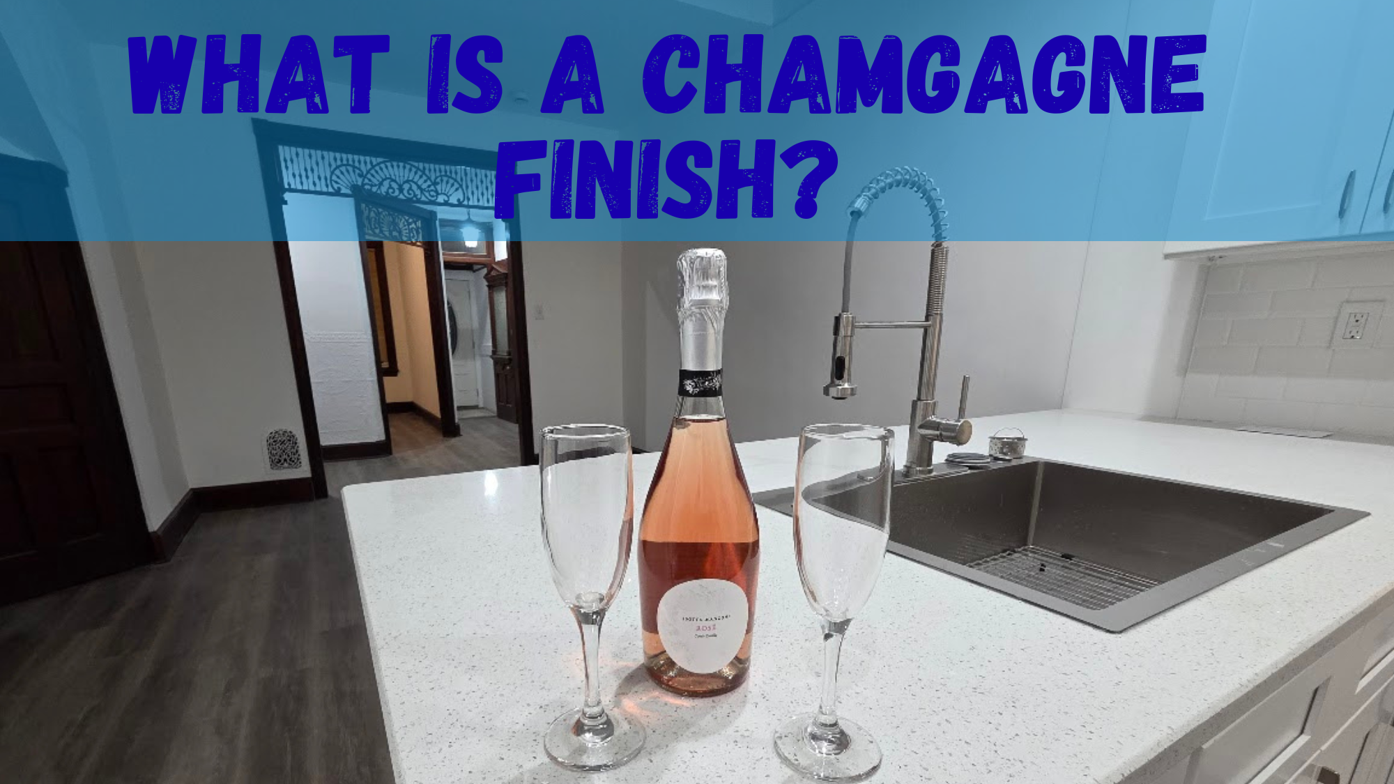 Champagne Finish After a Renovation in Philadelphia: What It Means and ...